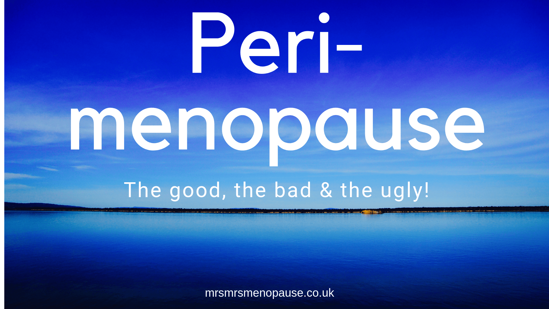 Peri-menopause - The Good, The Bad & The Ugly - Tanith Lee - Mrs Menopause